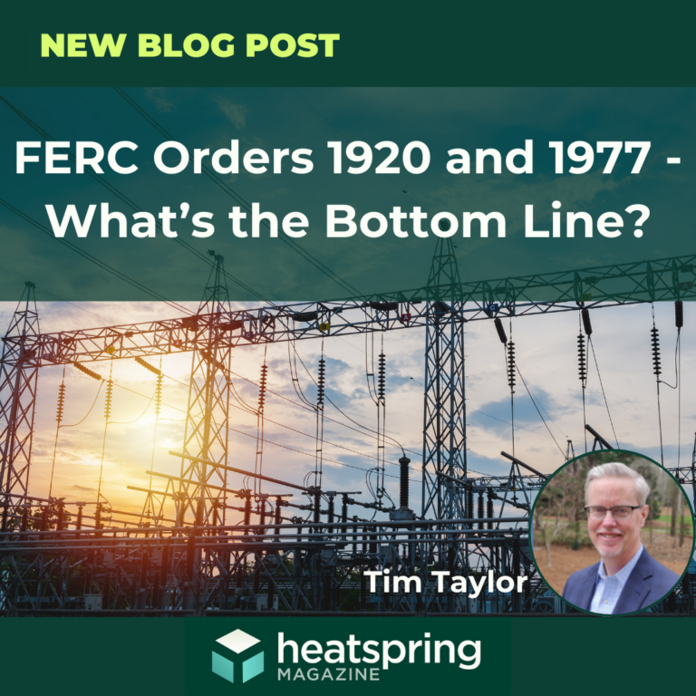 FERC Orders 1920 and 1977 – What’s the Bottom Line? - HeatSpring Magazine
